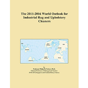 The 2011-2016 World Outlook for Industrial Rug and Upholstery Cleaners