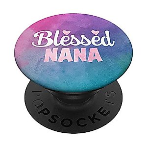 Blessed Nana - gifts for grandma PopSockets PopGrip: Swappable Grip for Phones & Tablets