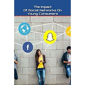 The Impact Of Social Networks On Young Consumers