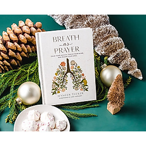 Breath as Prayer: Calm Your Anxiety, Focus Your Mind, and Renew Your Soul