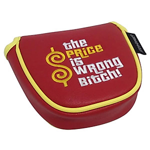 ReadyGOLF The Price is Wrong Bitch Embroidered Putter Cover - Mallet