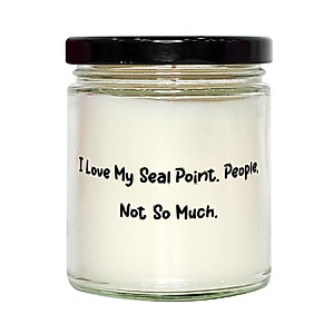Fancy Seal Point Cat Gifts, I Love My Seal Point. People, Not So Much, Birthday Scent Candle for Seal Point Cat from Friends, Unique Seal Point cat Candle, Unique Seal Point cat Scented Candle, Seal