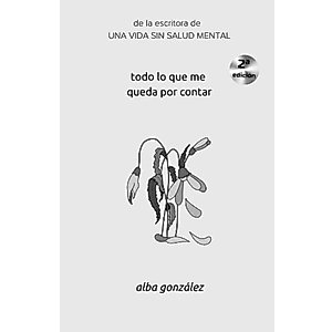 Todo lo que me queda por contar (Spanish Edition)