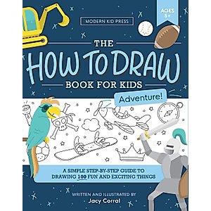 The How to Draw Book for Kids, Adventure Edition: A Fun and Easy Step-by-Step Guide to Drawing All Things Camping, Sports, Pirates, Knights, Cars and More (How to Draw for Kids)