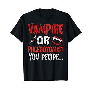 Vampire Or Phlebotomist Gothic Phlebotomy Halloween Apparel T-Shirt