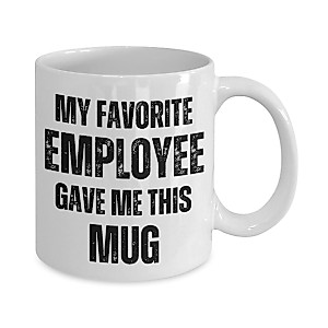 Worlds Best Boss Mug Funny Boss Coffee Mug My Favorite Employee Gave Me This Mug Gag Office Gift for Boss Boss Appreciation Gift