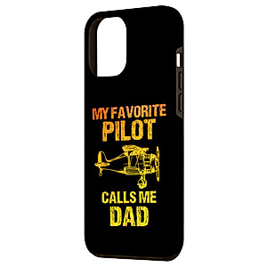 iPhone 13 Pro Max Aviation My Favorite Pilot Calls Me Dad Mens Dad of a Pilot Case