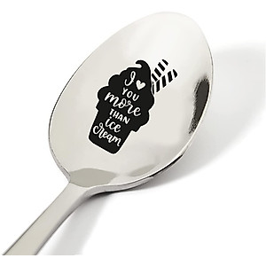 TyM I love you more than icecream Engraved Stainless Steel spoon for coffee tea cereal ice cream - Engraved gift for him/her - 7 inch Sturdy handle and food safe engraving