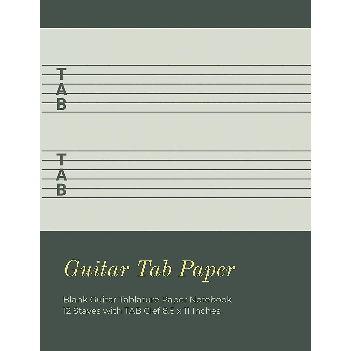 Guitar Tab Paper: Blank Guitar Tablature Paper Notebook 12 Staves with TAB Clef 8.5 x 11 Inches (Volume 8) (Guitar Tab Paper 12 Staves)