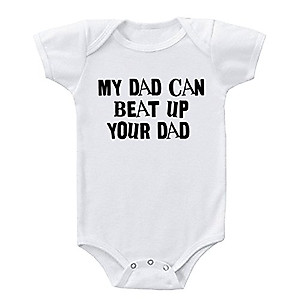 Baby Bodysuit My Dad Can Beat up Your Funny Cotton Boy & Girl Clothes White 24 Months