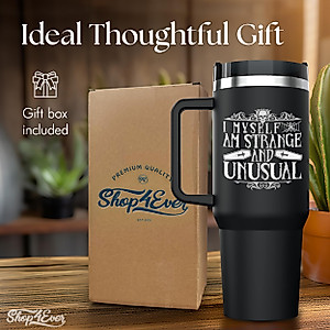 shop4ever I Myself am Strange and Unsual Engraved Insulated Stainless Steel Tumbler with Handle, Lid, and Straw 40 oz. (Black)