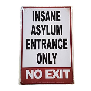 AMERICAN WIT 8" x 12" Metal Tin Sign (Insane Asylum Entrance Only No Exit) Rustic Rusty Vintage Antique Distressed Look