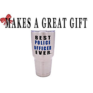Rogue River Tactical Funny Best Police Officer Ever Large 30oz Travel Tumbler Mug Cup w/Lid Thin Blue Line PD Gift
