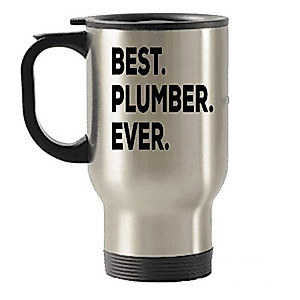 Plumber Gift - Best Plumber Ever Travel Mug, Travel Insulated Tumblers - Men Women Novelty Funny Gag Gift - Fun Plumbers - For Gift Novelty Idea - Add To Gift Bag Basket Box Set - Funny Present Ideas