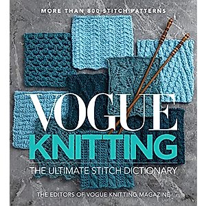 Vogue® Knitting The Ultimate Stitch Dictionary: More Than 800 Stitch Patterns