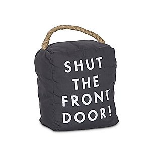 Pavilion Gift Company 72196 Shut The Front Door! Door Stopper, 5 x 6, Black