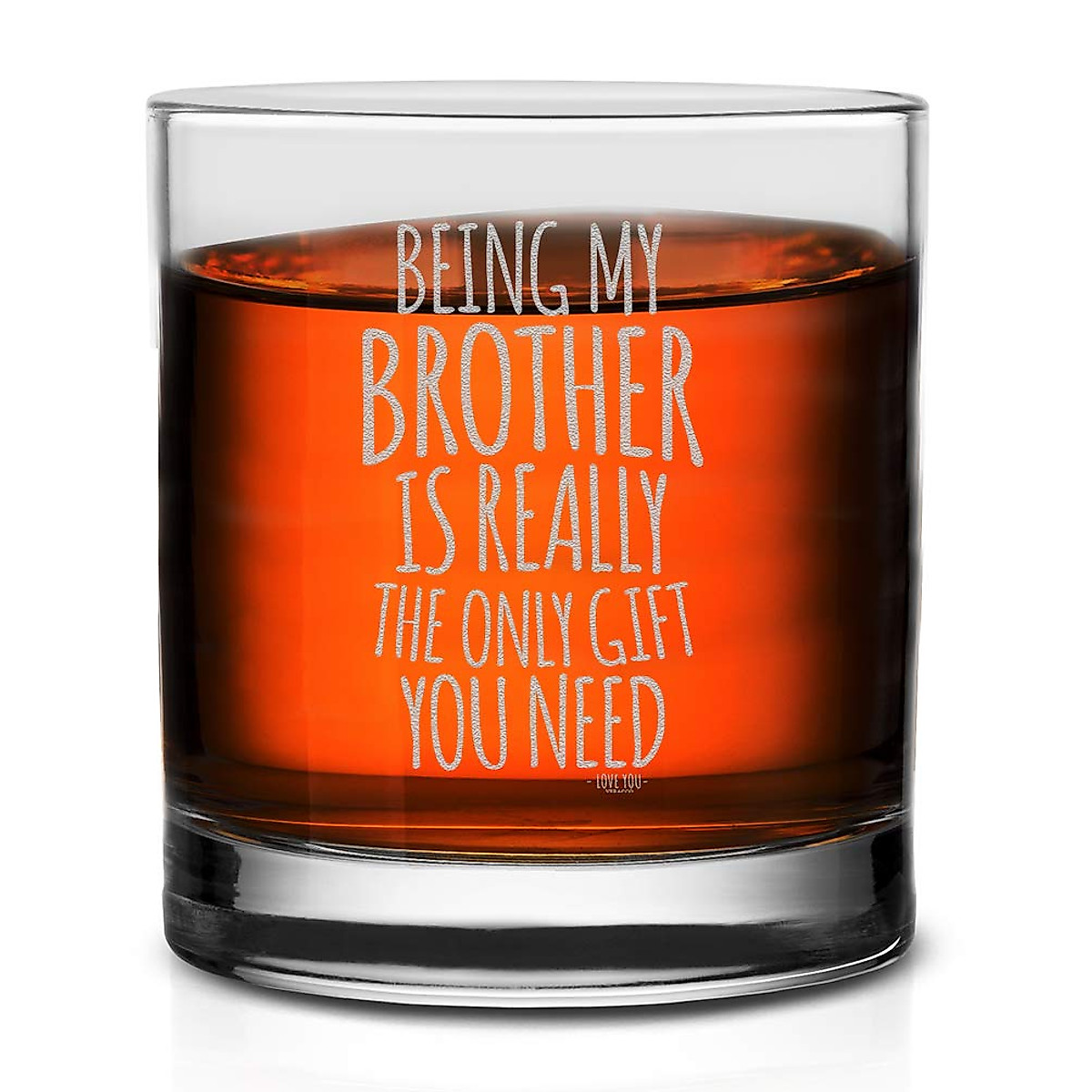 Veracco Being My Brother is Really The Only Gift You Need Whiskey Glass Funny Birthday Sarcastic Gifts For Father's Bro Day Dad Grandpa Stepdad (Clear, Glass)