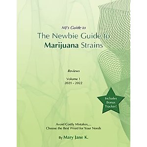 The Newbie Guide to Marijuana Strains: Reviews Volume 2021-2022