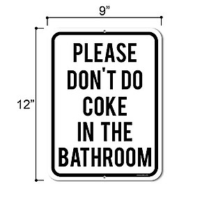 Honey Dew Gifts Funny Inappropriate Signs, Please Don't Do Coke in the Bathroom 9 inch by 12 inch Man Cave Signs and Decor, Made in USA