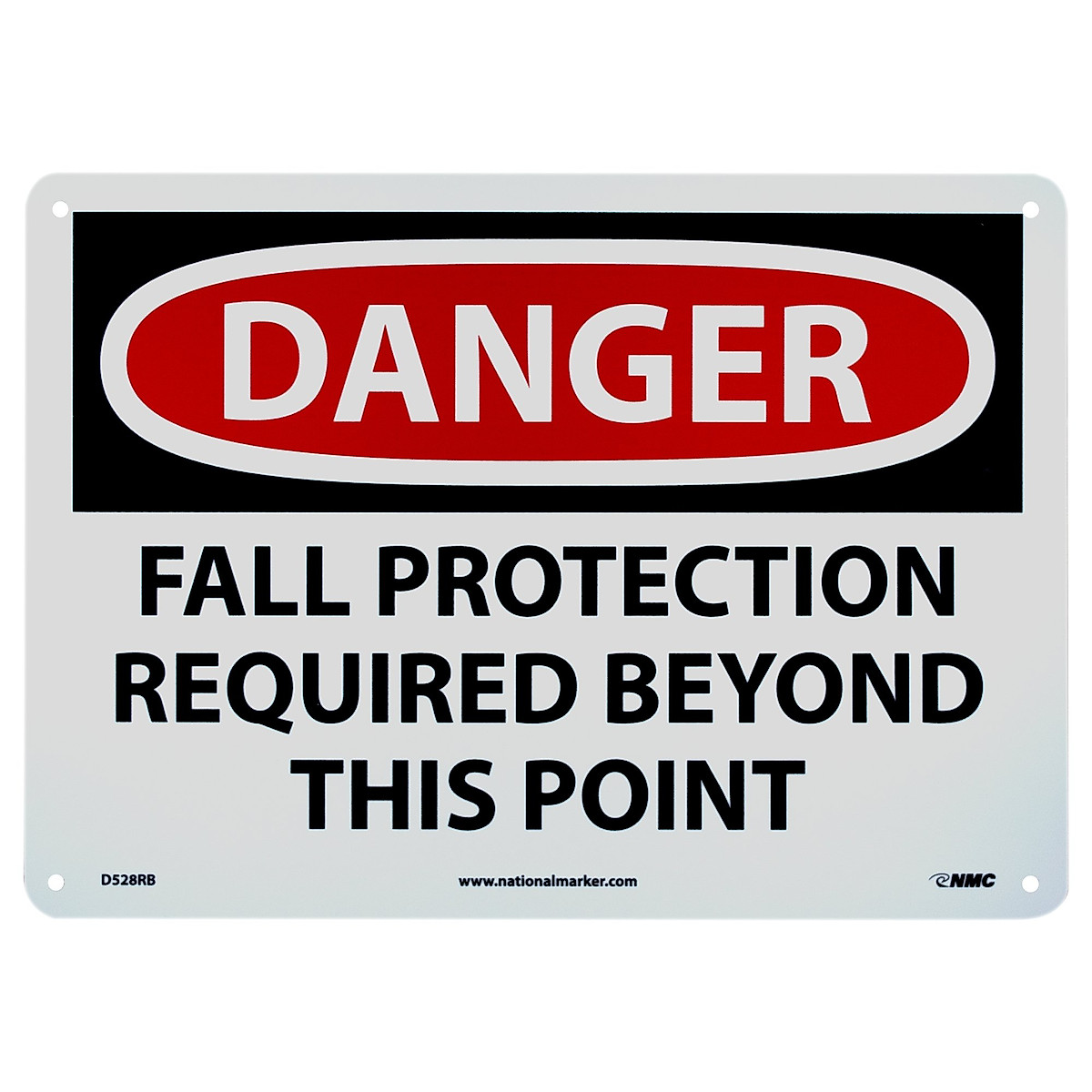 NMC D528RB – DANGER – FALL PROTECTION REQUIRED BEYOND THIS POINT – 14 in. x 10 in. Plastic Danger Sign with White/Black Text on Red/White Base