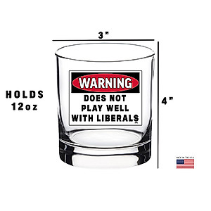 Funny Warning Does Not Play Well With Liberals Old Fashioned Whiskey Glass Drinking Cup Gift For Conservative or Republican