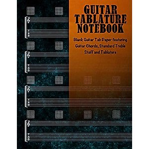 Guitar Tablature Notebook: Blank Guitar Tab Paper featuring Guitar Chords, Standard Treble Staff & Tablature