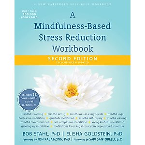 A Mindfulness-Based Stress Reduction Workbook (A New Harbinger Self-Help Workbook)