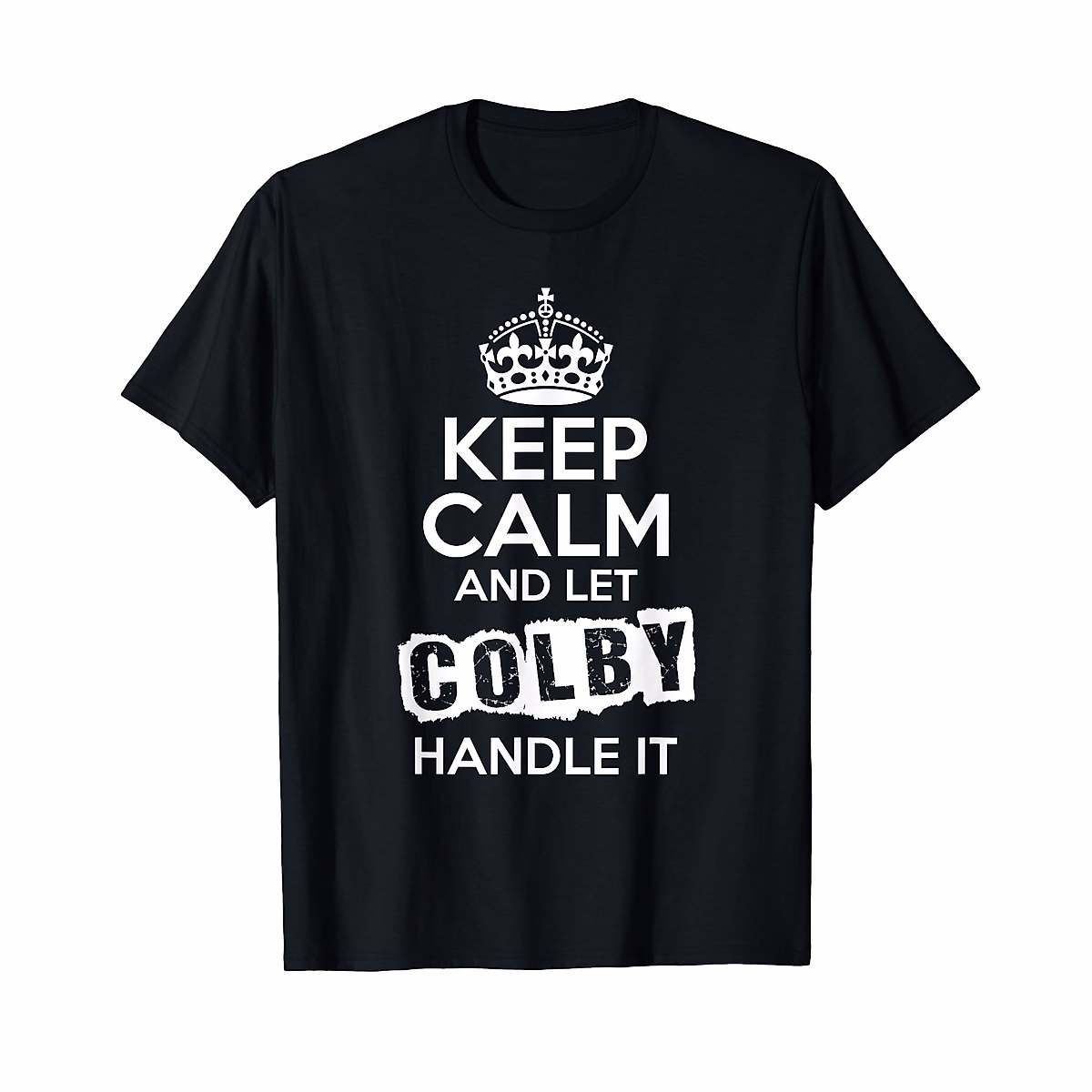 Colby T-Shirt Keep Calm and Let Colby Handle It