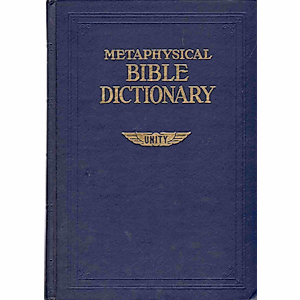 METAPHYSICAL BIBLE DICTIONARY