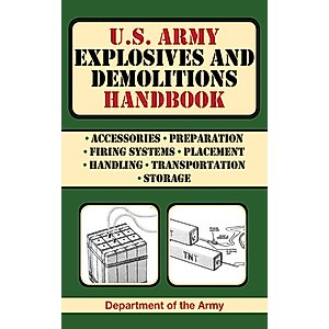 U.S. Army Explosives and Demolitions Handbook (US Army Survival)