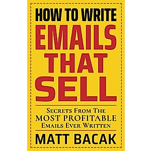 How To Write Emails That Sell: Secrets From The Most Profitable Emails Ever Written