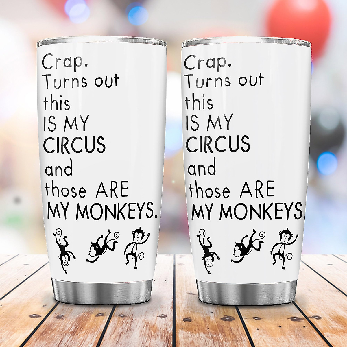 Crap. Turns Out This Is My Circus & These Are My Monkeys Funny Mothers Day Gifts for Mom, Mommy, Mother – Sarcastic Funny Mom Gifts from Daughter Son Funny Mom Tumbler With Lid 20oz Travel Coffee Mug