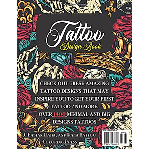 Tattoo Design Book: Over 1400 Tattoo Designs for Real Tattoo Artists, Professionals and Amateurs. Original, Modern Tattoo Designs That Will Inspire ... for Your First Tattoo. (Books for Adults)