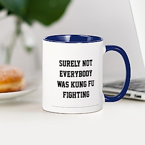 CafePress Surely Not Everybody Was Kung Fu Fighting Mug Ceramic Coffee Mug, Tea Cup 11 oz