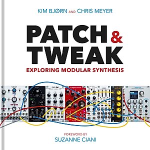 PATCH & TWEAK EXPLORING MODULAR SYNTHESIS