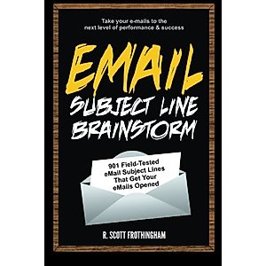 E-Mail Subject Line Brainstorm: 901 Field-Tested E-mail Subject Lines That Get Your E-mails Opened