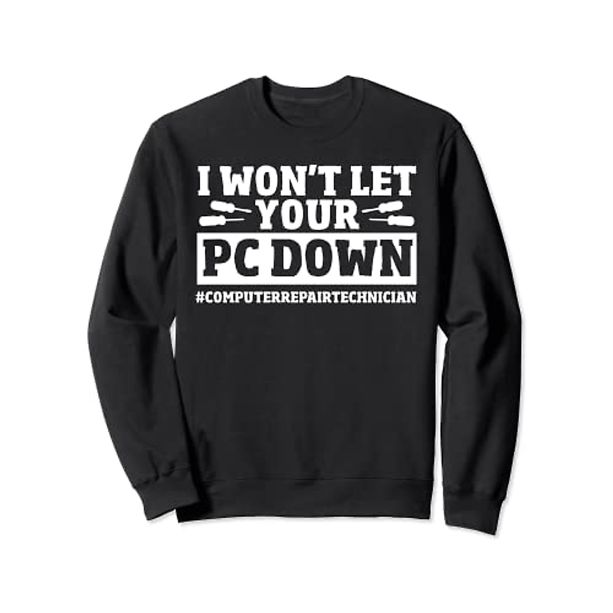 Computer Professional - Funny It Support Computer Repair Sweatshirt
