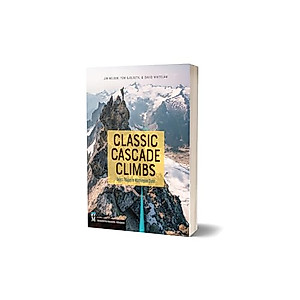 Classic Cascade Climbs: Select Routes in Washington State (Mountaineers Books)