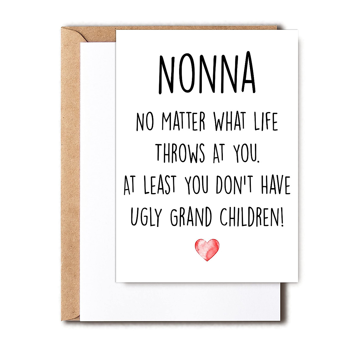 Funny Nonna Card, No Matter What Life Throws At You At Least You Don't Have Ugly Grand Children, Greeting Birthday Card, Mother's Day Card