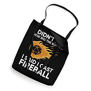 I Didn't Ask How Big The Room Is I Said I Cast Fireball RPG Tote Bag