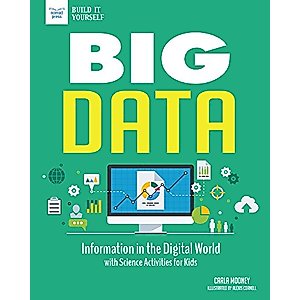 Big Data: Information in the Digital World with Science Activities for Kids