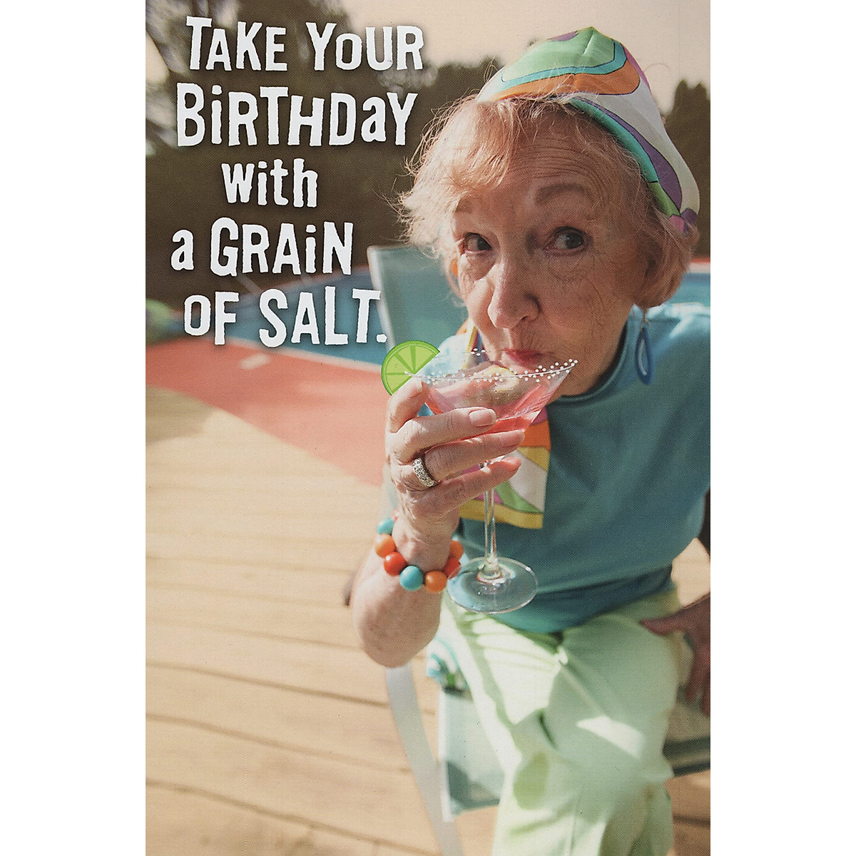 Funny Happy Birthday Card featuring Old Lady Drinking a Margarita: Take Your Birthday With A Grain Of Salt- Best When Accompanied By A Large Margarita!