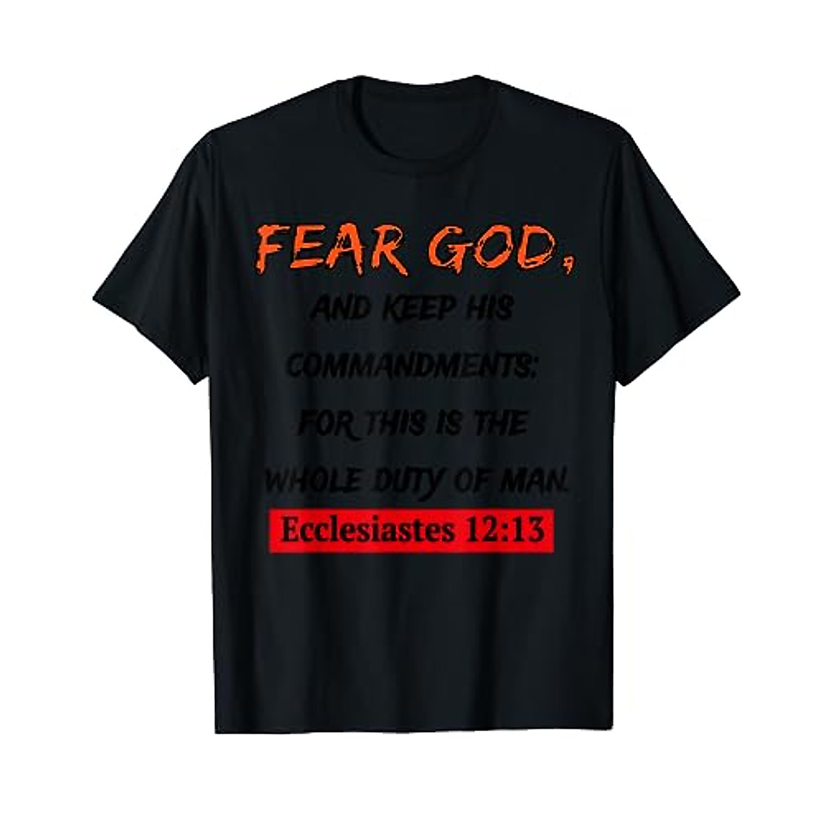 Fear God and keep His Commandments Apparel T-Shirt