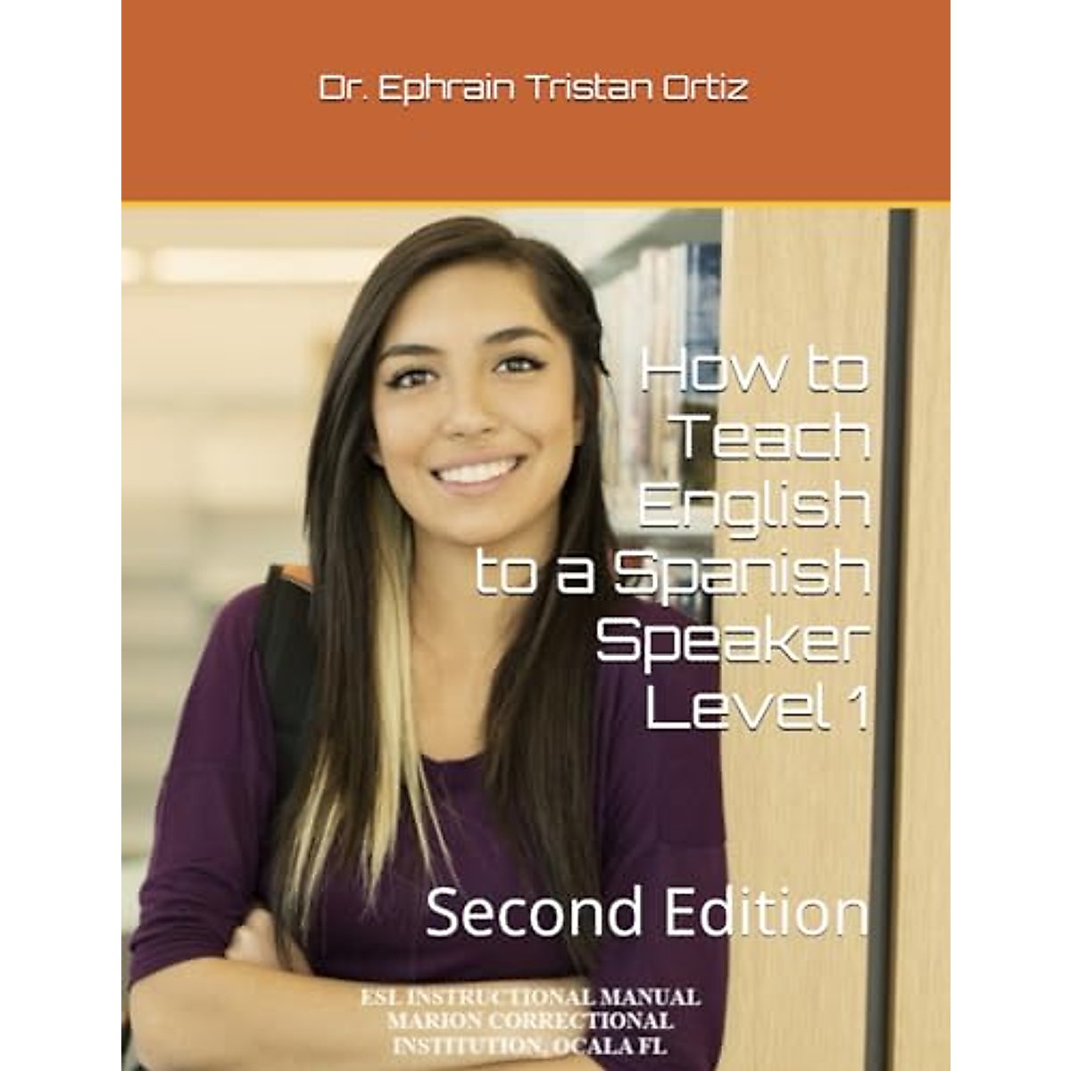 How to Teach English to a Spanish Speaker Level 1: Second Edition