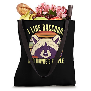 I Like Raccoons And Maybe 3 People Funny Raccoon Tote Bag