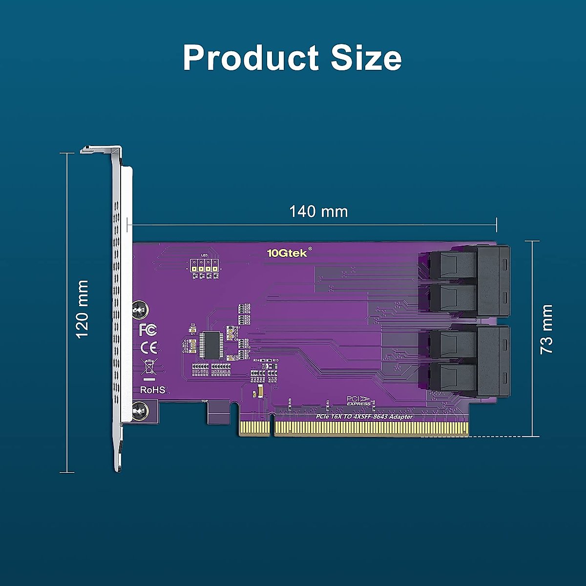 PCIe to SFF-8643 Adapter for U.2 SSD, X16, (4) SFF-8643，Requires Motherboard BIOS Support for Bifurcation. Support Windows 10/2016/2019, REHL/Cent0S 7/8, VMware ESXi 6/7, Ubuntu Linux 18/20/21, etc.