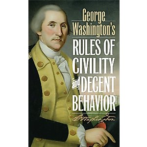 George Washington's Rules of Civility and Decent Behavior