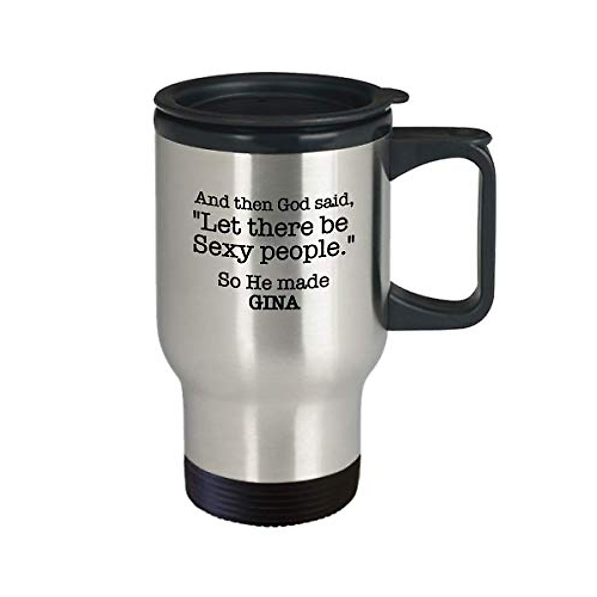 Gina Travel Mug God Made Sexy People Funny Custom Personalized Name Gift Ideas Coffee Stainless Steel