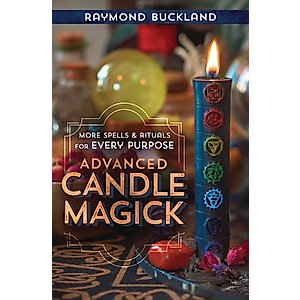 Advanced Candle Magick: More Spells and Rituals for Every Purpose (Llewellyn's Practical Magick)