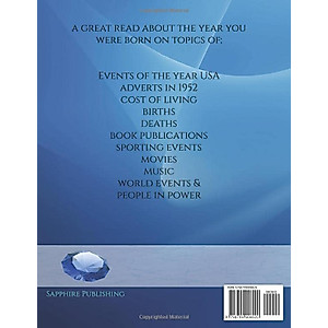 The Year You Were Born 1952 Almanac: A Book full of interesting facts and trivia over many topics including US Events, Adverts, Movies, Music and much more.
